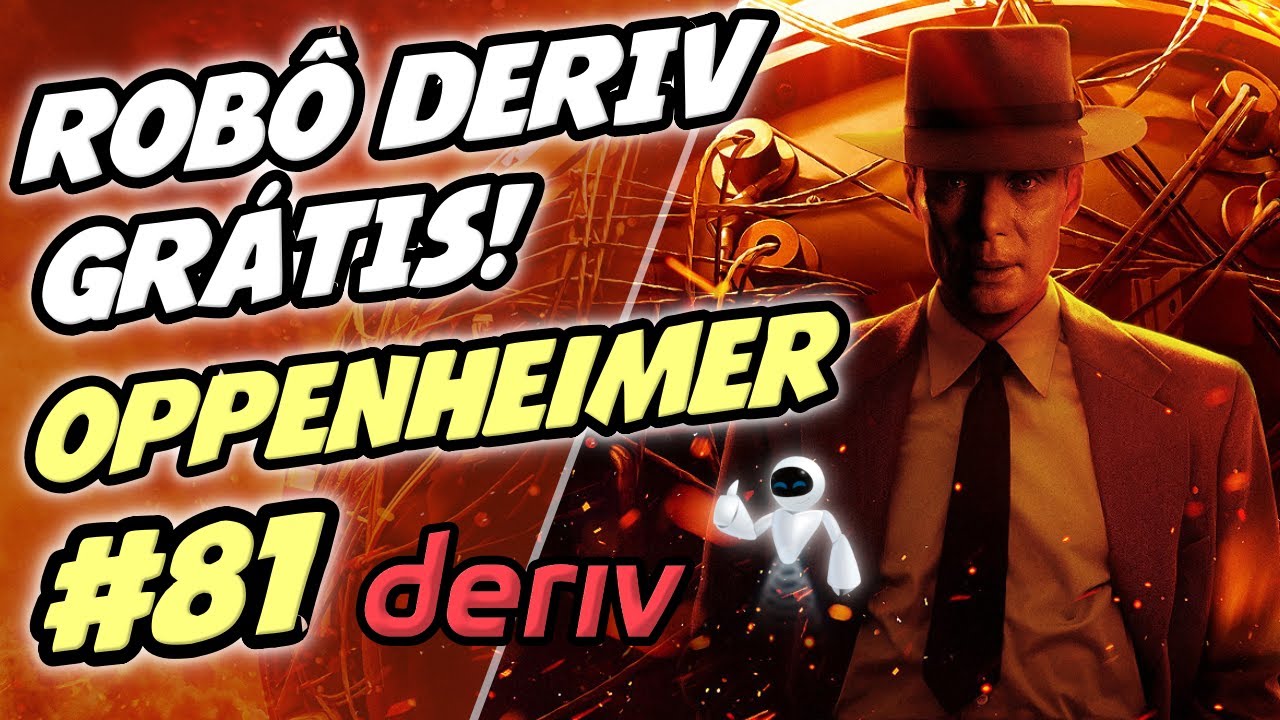🤖 LANÇAMENTO ROBÔ DERIV GRÁTIS - BOT OPPENHEIMER #81 COMBINA - TRADER ...