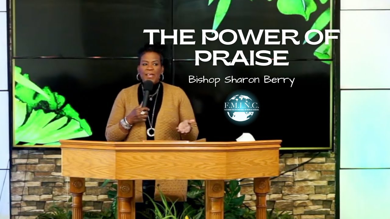 The Power Of Praise || Bishop Sharon Berry - YouTube