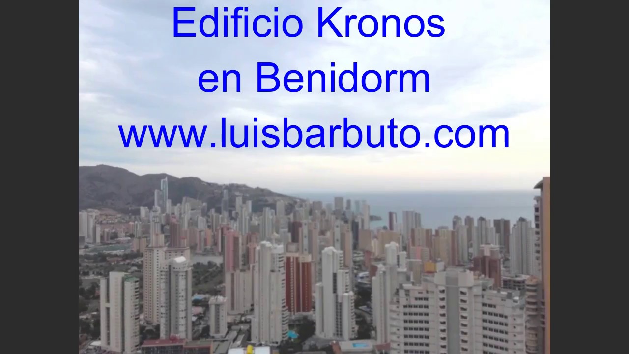Torre Kronos Benidorm www luisbarbuto com - YouTube
