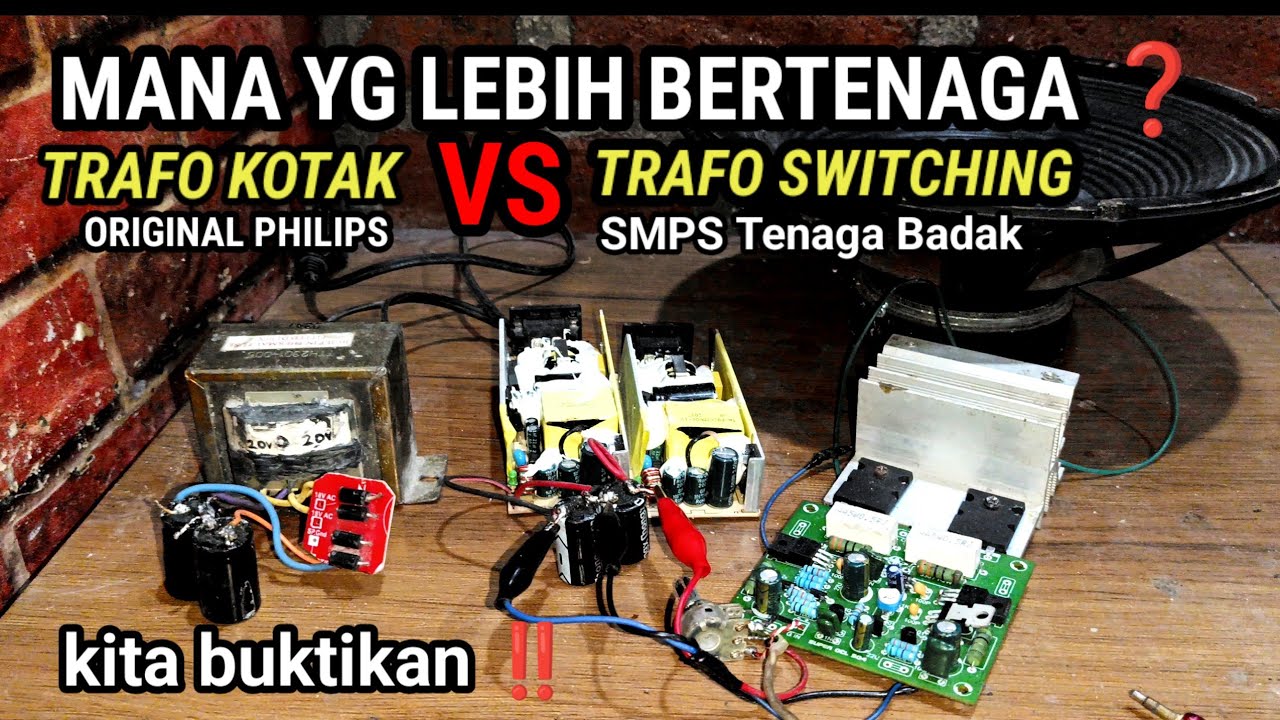 TEST PEMBUKTIAN TRAFO KOTAK VS TRAFO SWITCHING ‼️ UNTUK AMPLIFIER - YouTube