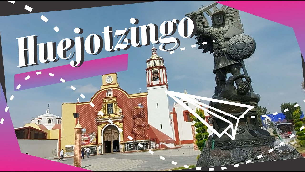 QUE HACER EN HUEJOTZINGO / VISITANDO HUEJOTZINGO - YouTube