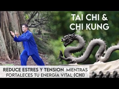 Reduce ESTRES y TENSION mientras fortaleces tu energía vital (Chi) con Ejercicios de Chi Kung