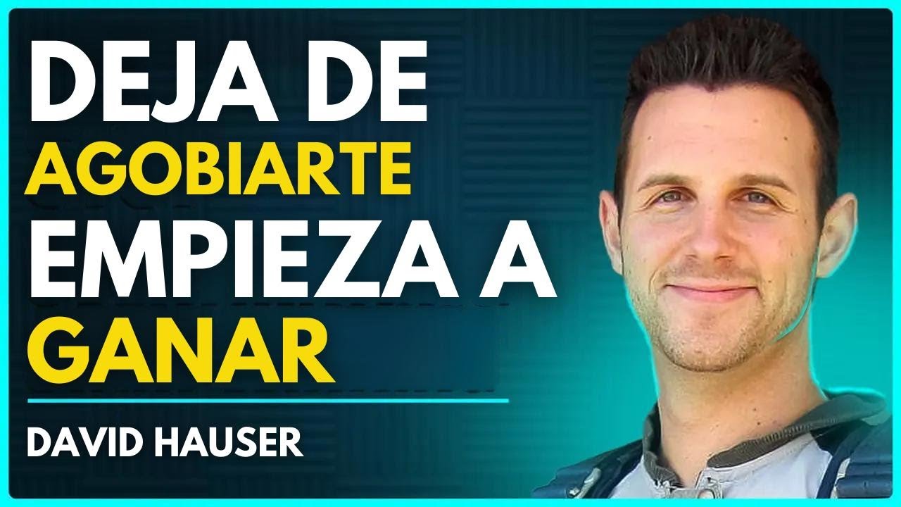 Cómo Transformar Tu Vida (David Hauser - Emprendedor, Autor, Orador e ...