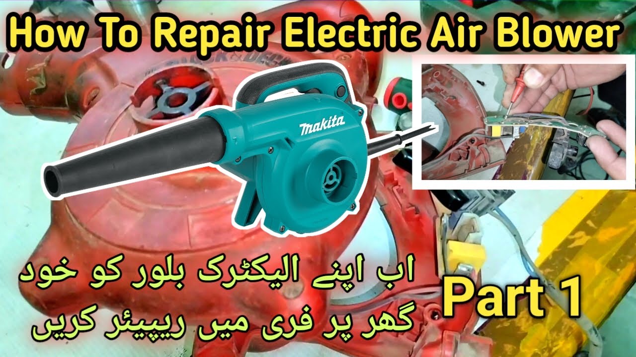 How To Repair The Electric Air Blower Part 1 | Blower Machine Repair ...
