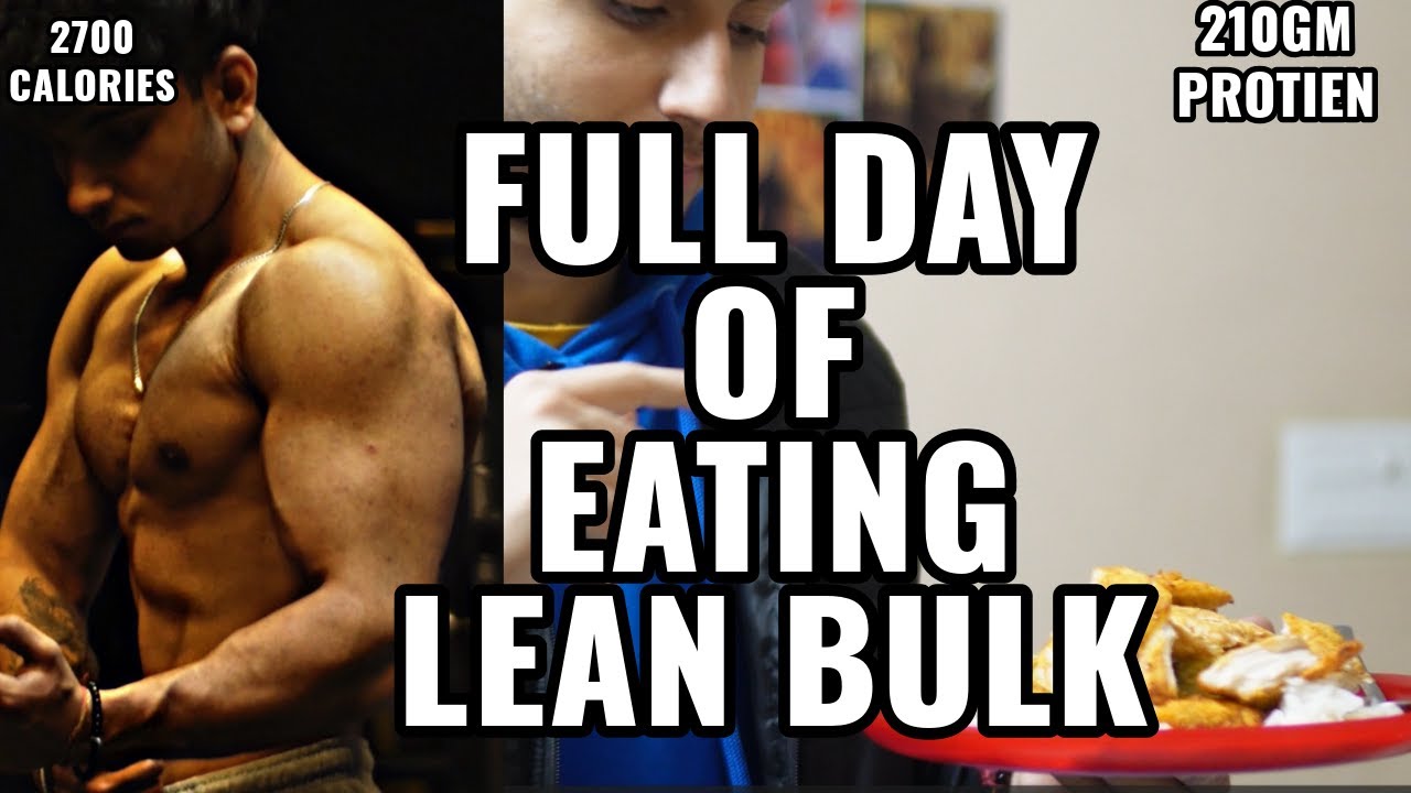 Full Day of Eating on Lean Bulk | 210gm Protien | 2700 Calories| Muscle ...