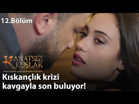 Kıskançlık krizi kavgayla son buluyor! - Kanatsız Kuşlar 12.Bölüm
