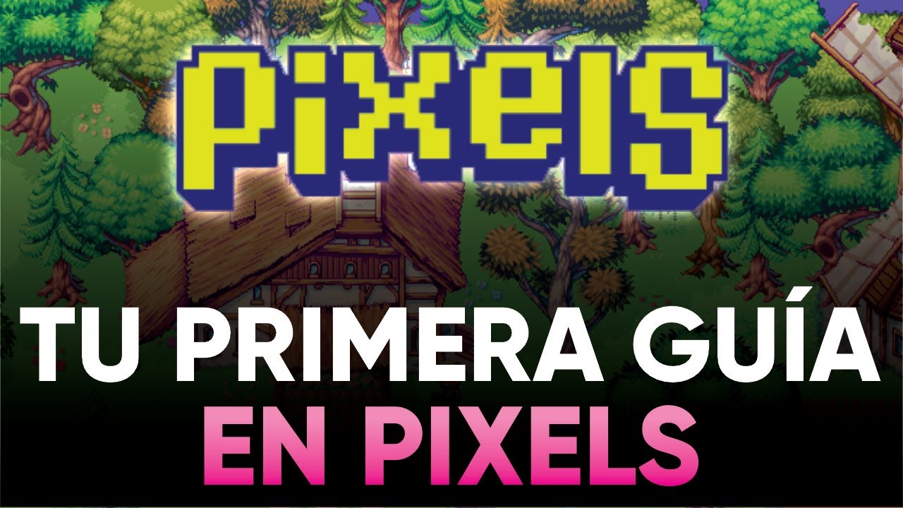 🔥 GUIA BASICA EN PIXELS | COMO EMPEZAR A JUGAR PIXELS 🔥 - YouTube