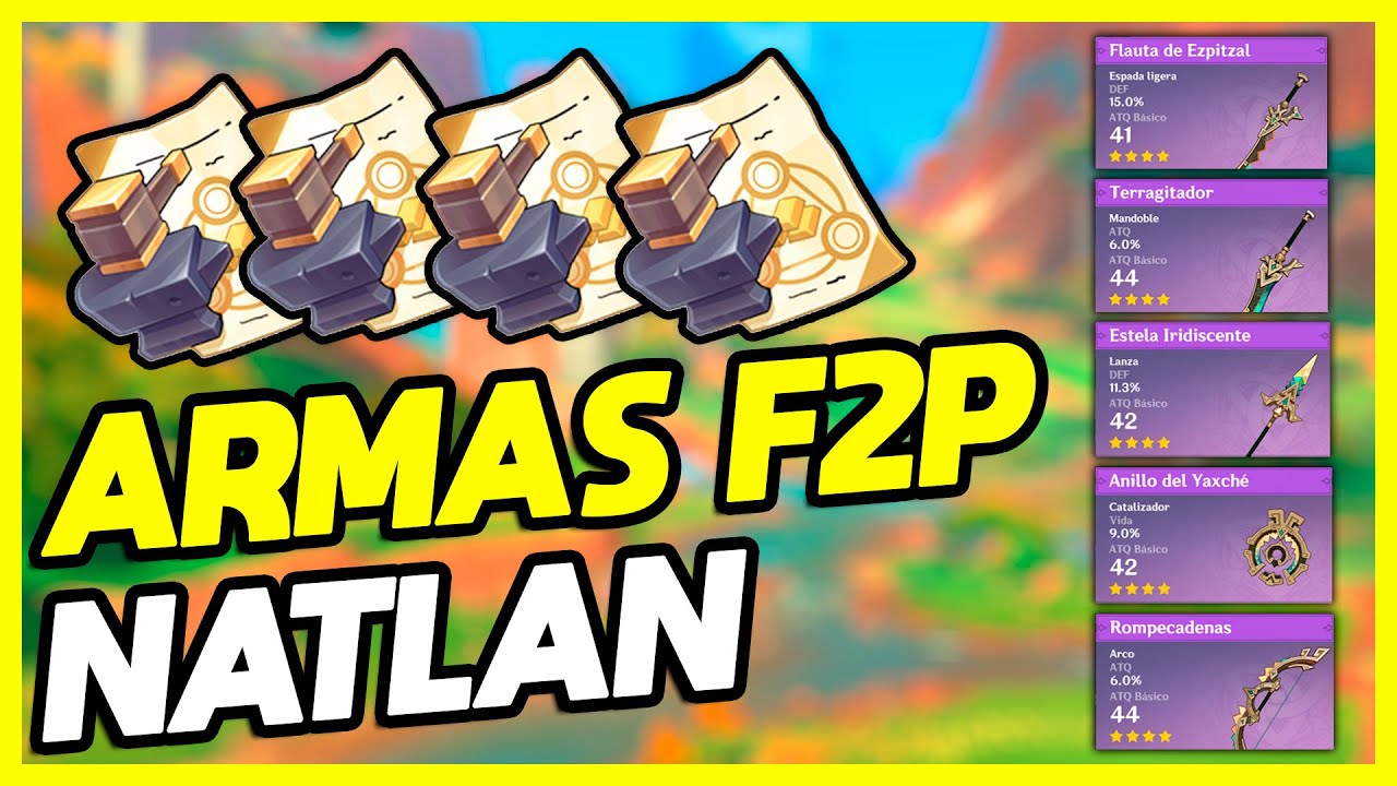 ¿CÓMO CONSEGUIR LAS ARMAS F2P DE NATLAN? GENSHIN IMPACT - YouTube