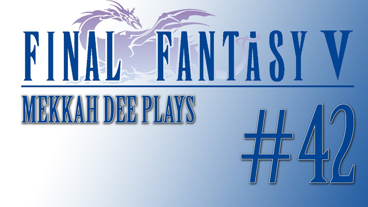 Final Fantasy V Playthrough #42 Phoenix Tower - YouTube