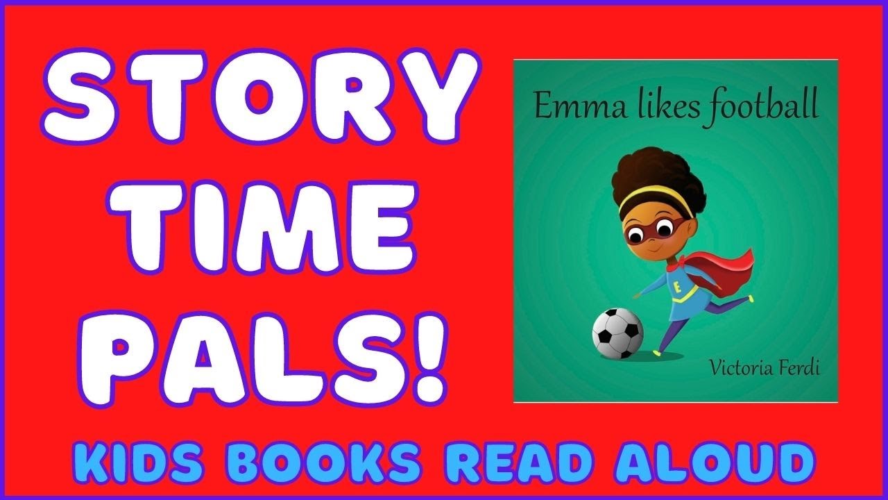 📚Kids Books Read Aloud | Emma Likes Football | Story Time Pals - YouTube