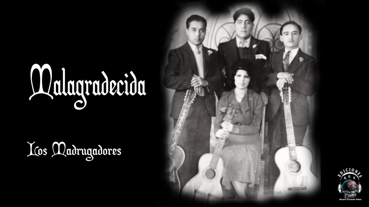 MALAGRADECIDA LOS MADRUGADORES - YouTube
