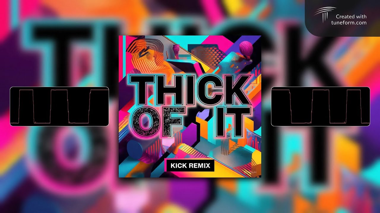 THICK OF IT (KICK REMIX) - YouTube