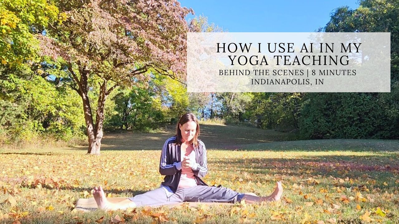 Behind the Scenes: How I Use AI in My Yoga Teaching - YouTube