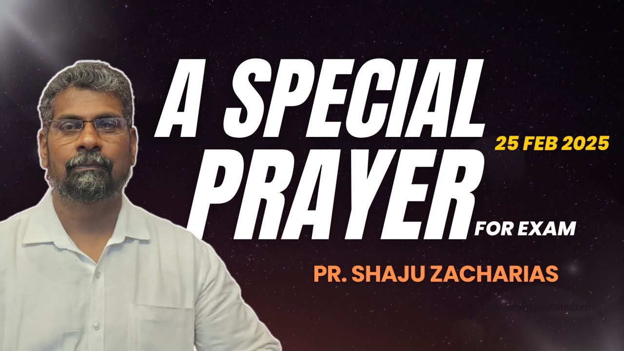 🛑PR. SHAJU ZACHARIAS|JESUS BESIDE YOU IN ALL EXAM🔥| CHURCH OF ETERNITY ...