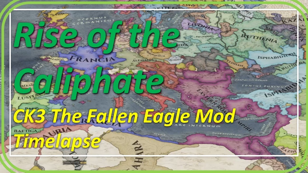 Rise of the Caliphate -CK3 Fallen Eagle Mod- - YouTube