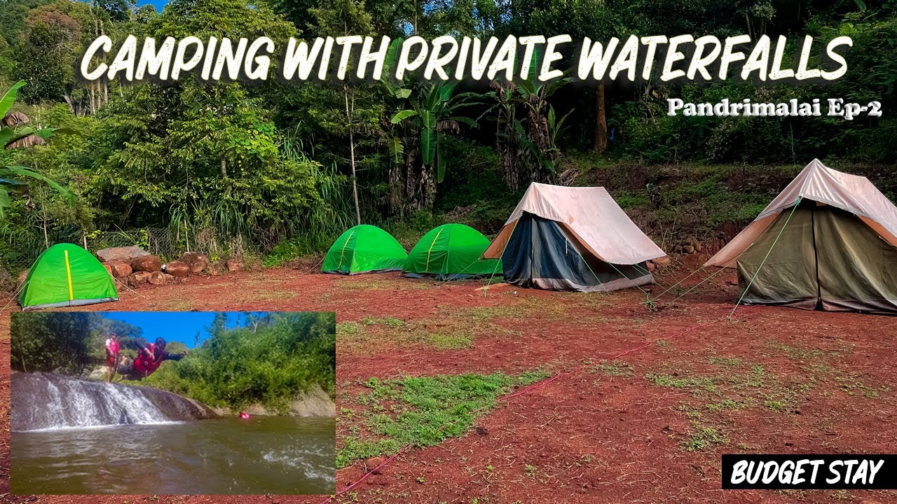 Camping near Private Waterfalls | Budget Stay in Pandrimalai | Tent ...