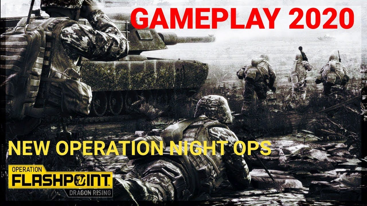 Operation Flashpoint Dragon Rising Operation Night Ops 2020 Gameplay ...