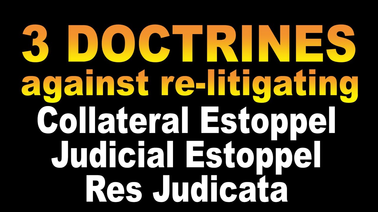 3 DOCTRINES AGAINST RE-LITIGATION - YouTube