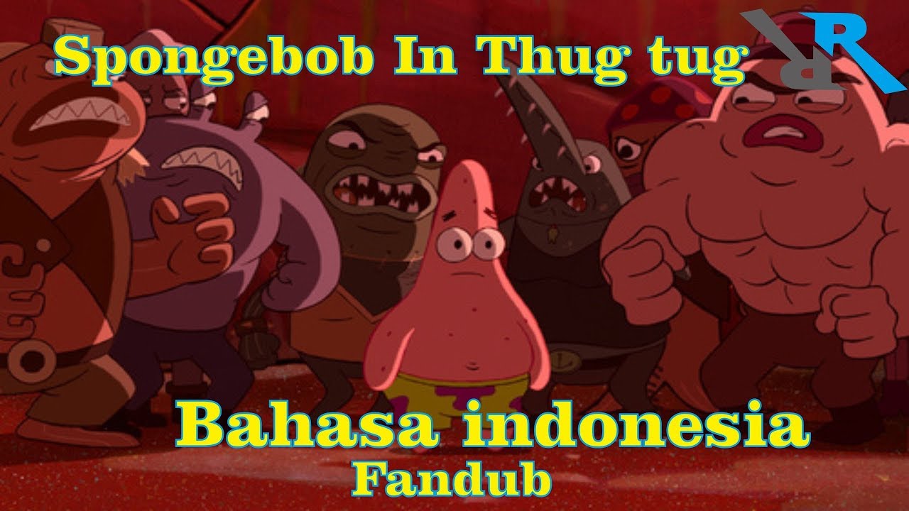 Spongebob Movie di bar Thug tug Bahasa Indonesia (FanDub) - YouTube
