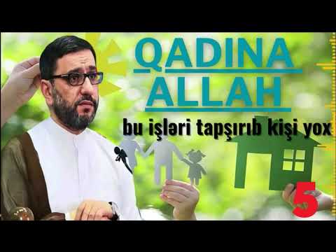 Hicablı xanımlar mütləq dinləsin - Hacı Şahin - Qadın Allah bu işləri tapşırıb