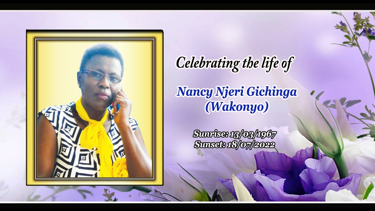 Celebrating the life of Nancy Njeri Gichinga (Wakonyo) - YouTube