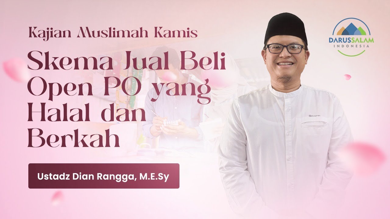 SKEMA JUAL BELI OPEN PO YANG HALAL DAN BERKAH | USTADZ DIAN RANGGA, M.E ...