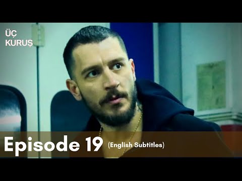 Üç Kuruş | Episode 19 (English Subtitles)