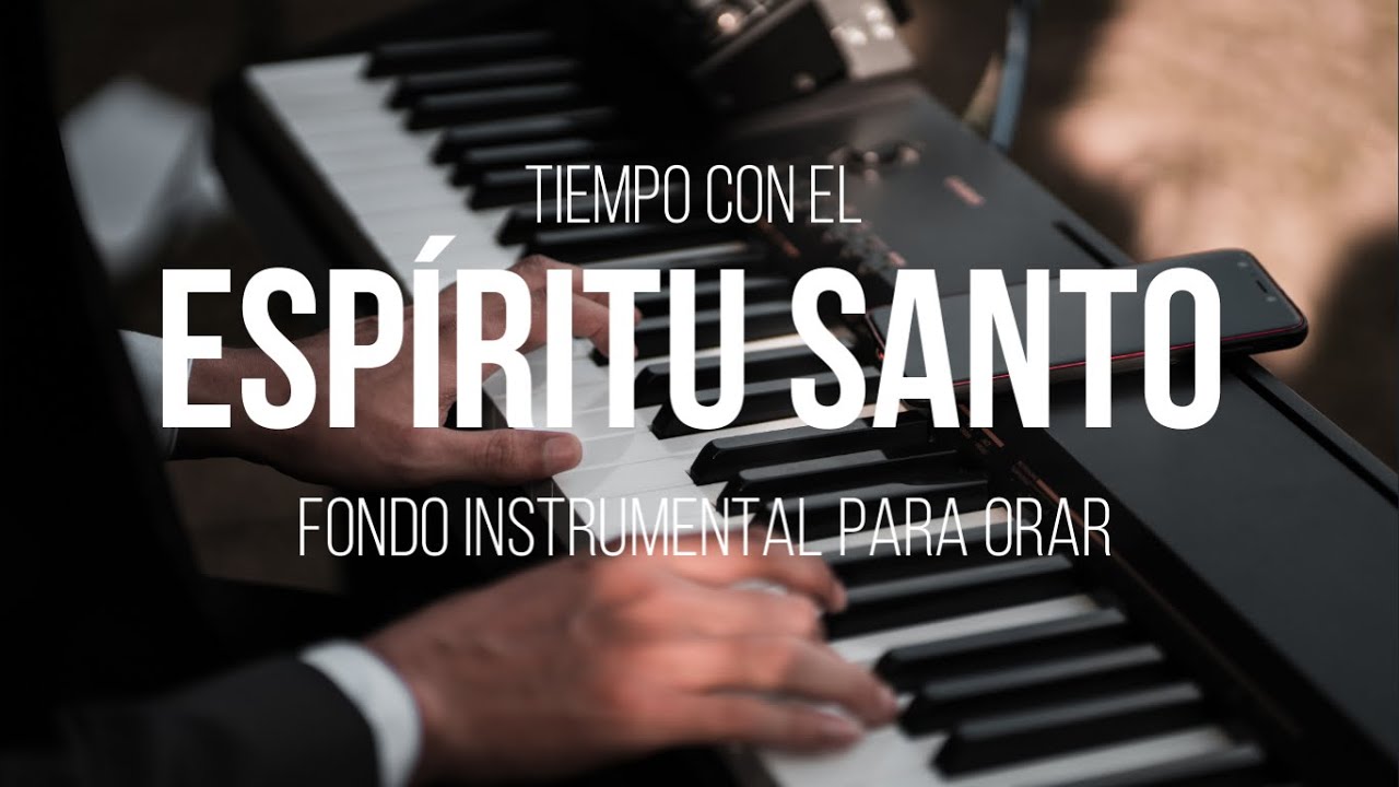 FONDO PARA ORAR - TIEMPO CON EL ESPÍRITU SANTO - PIANO PARA ORAR - YouTube