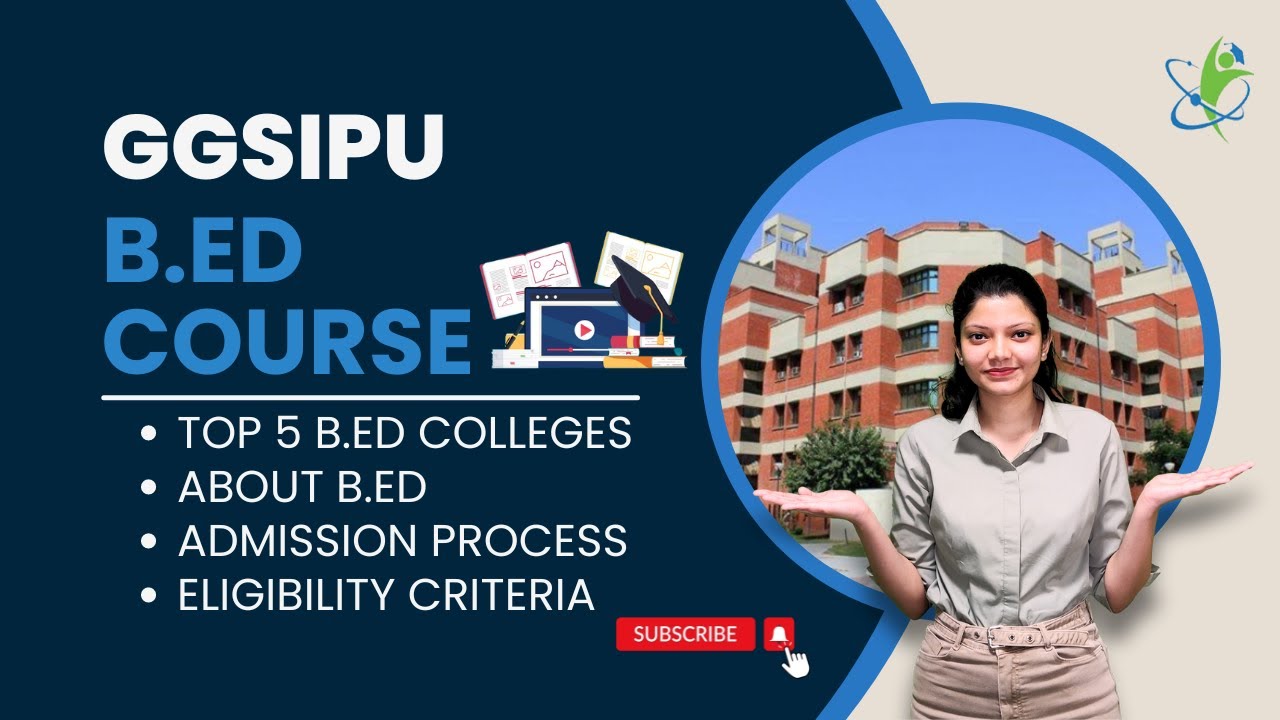 GGSIPU B.Ed Course Complete Guide: Overview, Courses, Ranking ...