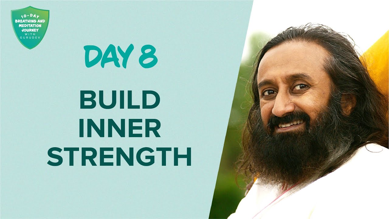 Build Inner Strength | Day 8 of 10 Days Breath And Meditation Journey ...