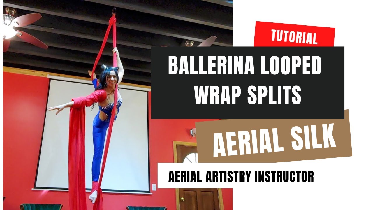 Aerial Silk Ballerina Looped Wrap Splits - Demo, Tutorial, Pro Tips ...