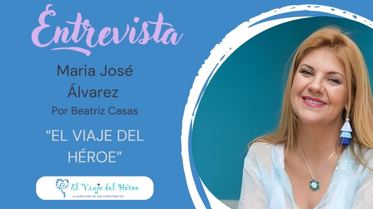 MARIA JOSE ÁLVAREZ Y EL VIAJE DEL HÉROE. ENTREVISTA - YouTube