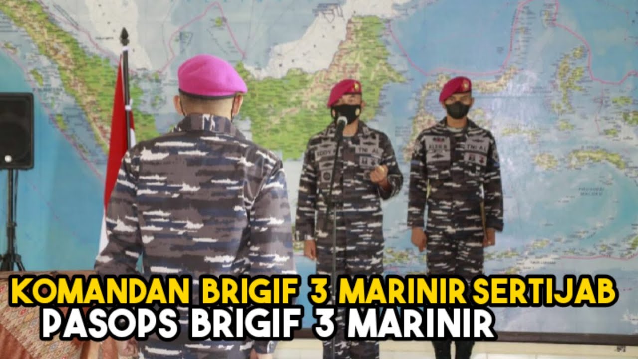 KOMANDAN BRIGIF 3 MARINIR PIMPIN SERTIJAB PASOPS BRIGIF 3 MARINIR - YouTube