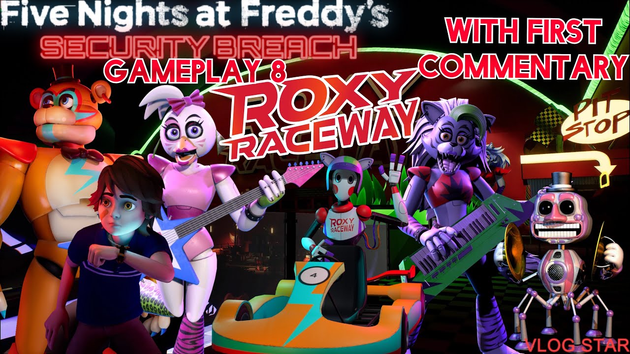 FNAF: Security Breach Gameplay 8 Roxy Raceway ( First Commentary) - YouTube