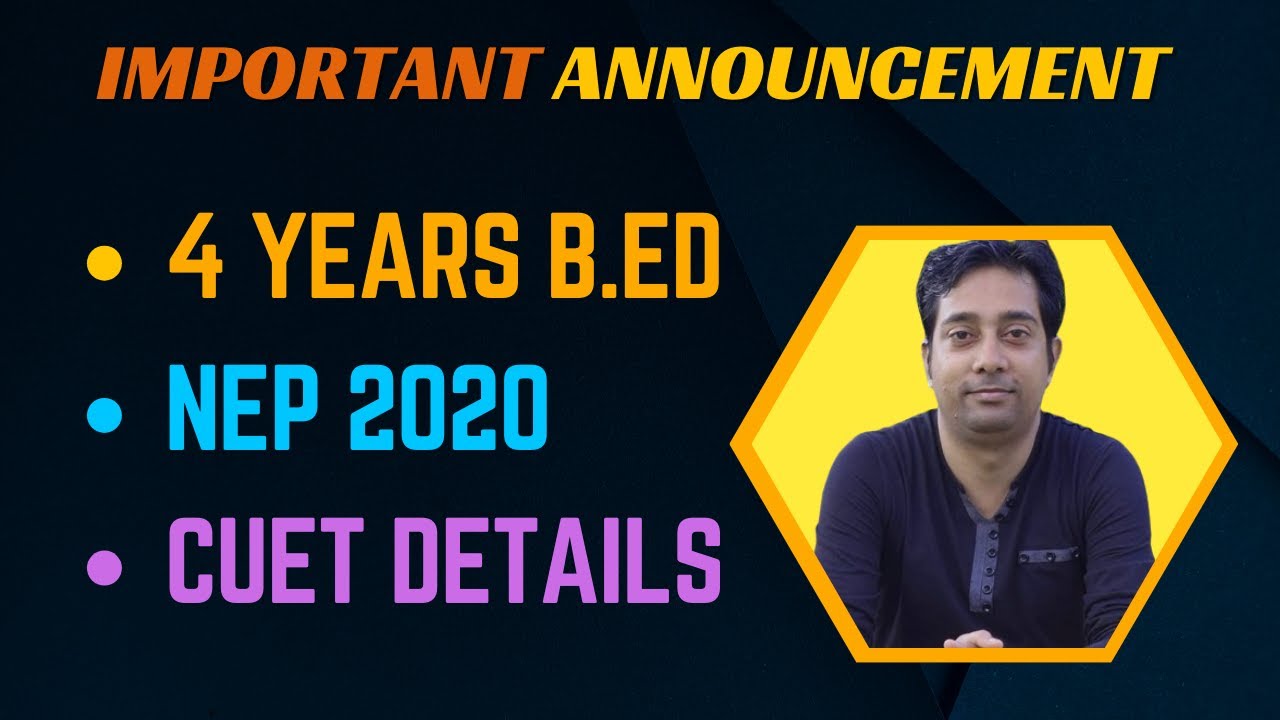 IMPORTANT ANNOUNCEMENT || 4 Years Integrated B.ED. || NEP 2020 || CUET DETAILS || Omni Gyan ...