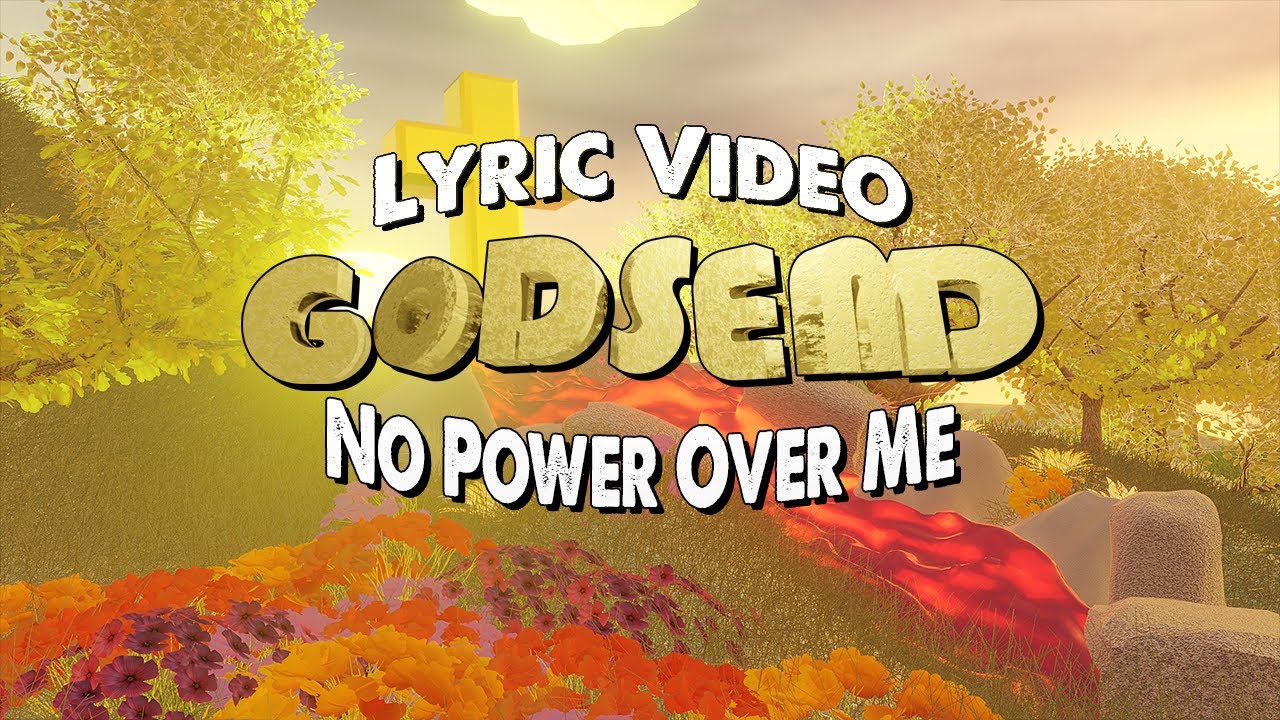 Godsend - No Power Over Me | Lyric VIdeo - YouTube