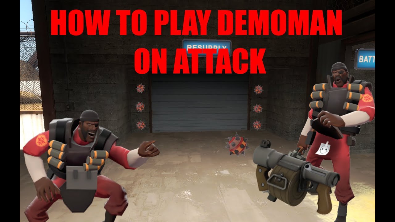 How to play Demoman on Attack - YouTube