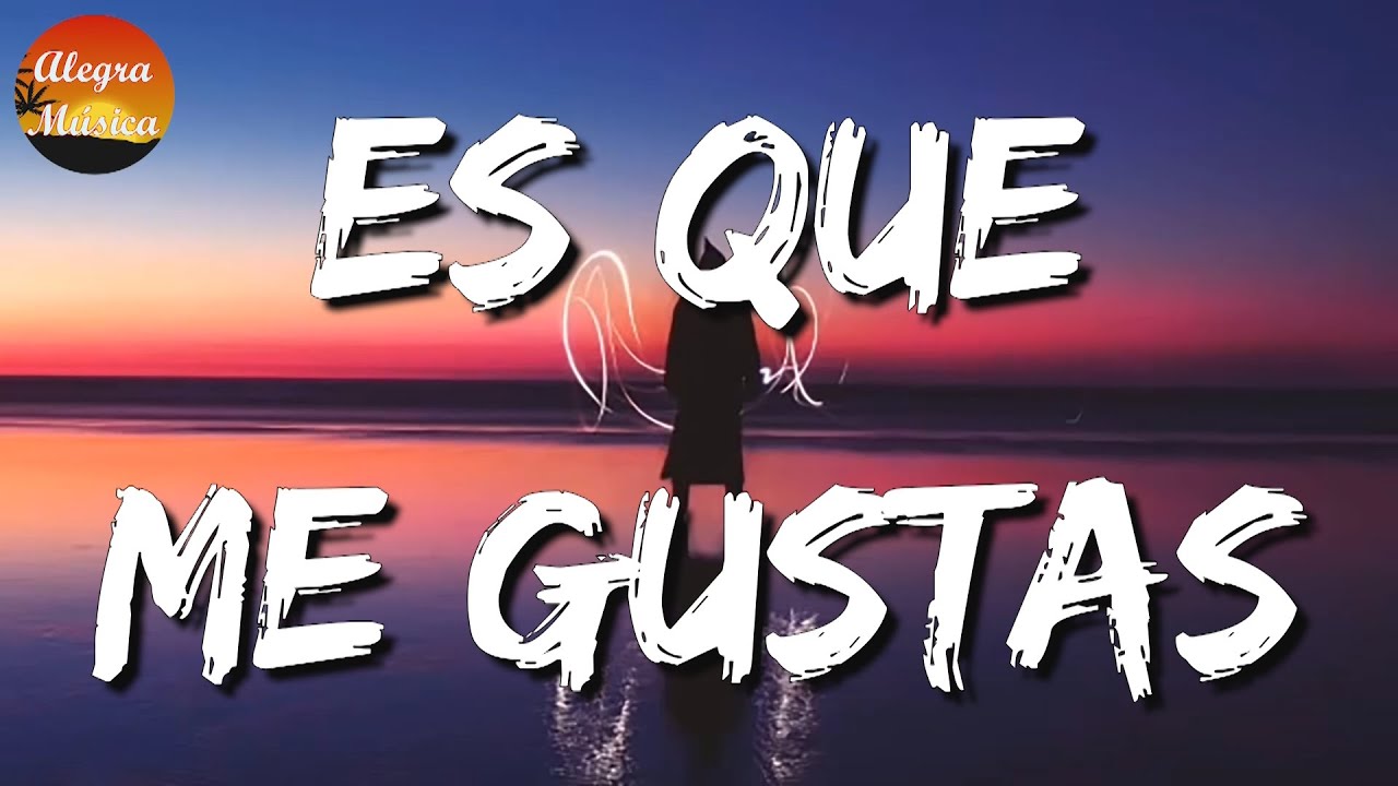 LOS 2 DE LA S - ES QUE ME GUSTAS (Letras\Lyrics) - YouTube
