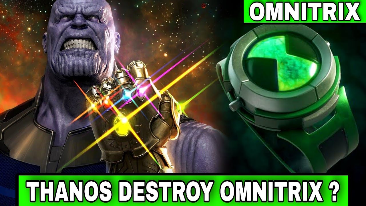 Thanos Destroy Ben's Omnitrix ? With infinity Gauntlet ? | Omnitrix VS ...