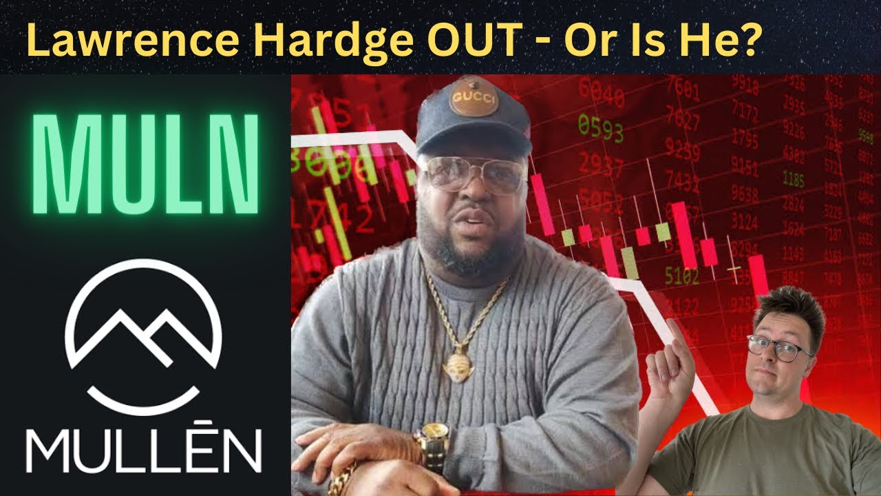 MULN Stock: Lawrence Hardge Is NOT IN! What Mullen Needs Next - YouTube