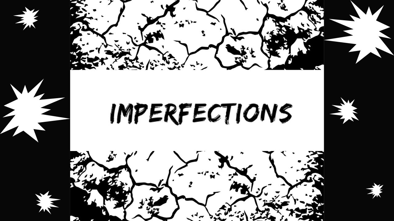 POETRY/POEM-IMPERFECTIONS: ARE THEY REAL? - YouTube