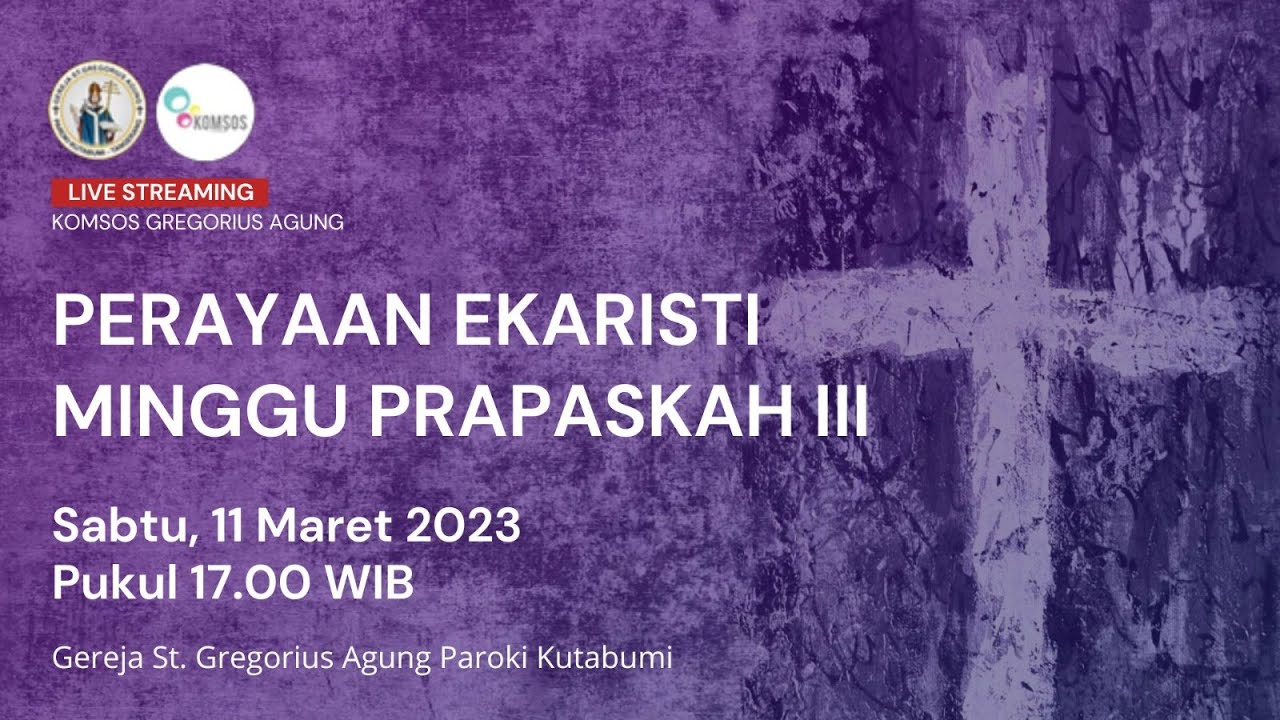 PERAYAAN EKARISTI - HARI MINGGU PRAPASKAH III | GEREJA SANTO GREGORIUS ...