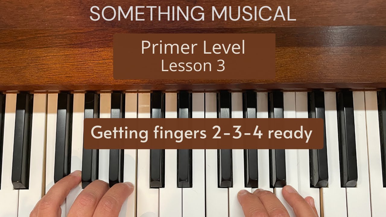 Bastien Primer Level - Lesson 3 - Getting Fingers 2 - 3 - 4 ready for ...