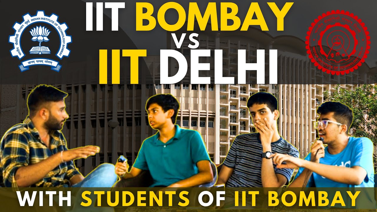 IIT Bombay vs IIT Delhi, A detailed Discussion| - YouTube