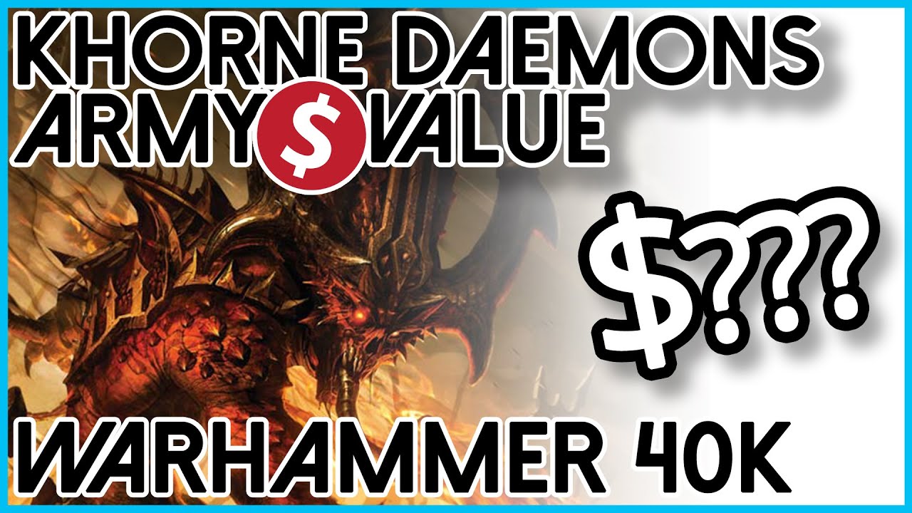 Most expensive Khorne daemon army? Khorne Daemon army Money Values ...