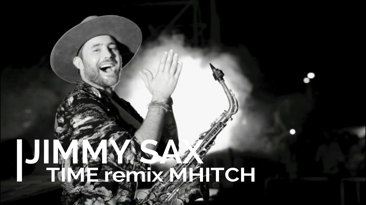 JIMMY SAX TIME remix MHITCH - YouTube