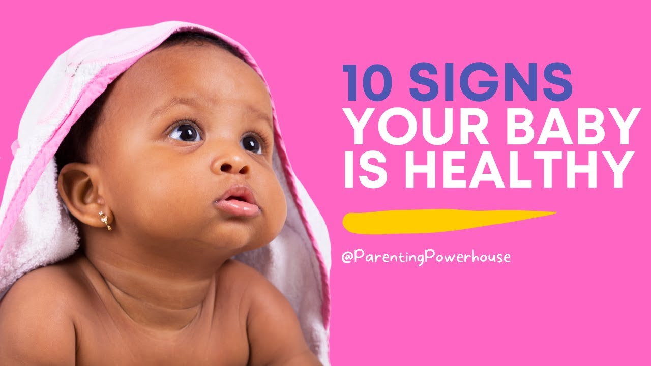 10 Key Signs Your Baby is Healthy I A Parenting Powerhouse Guide - YouTube