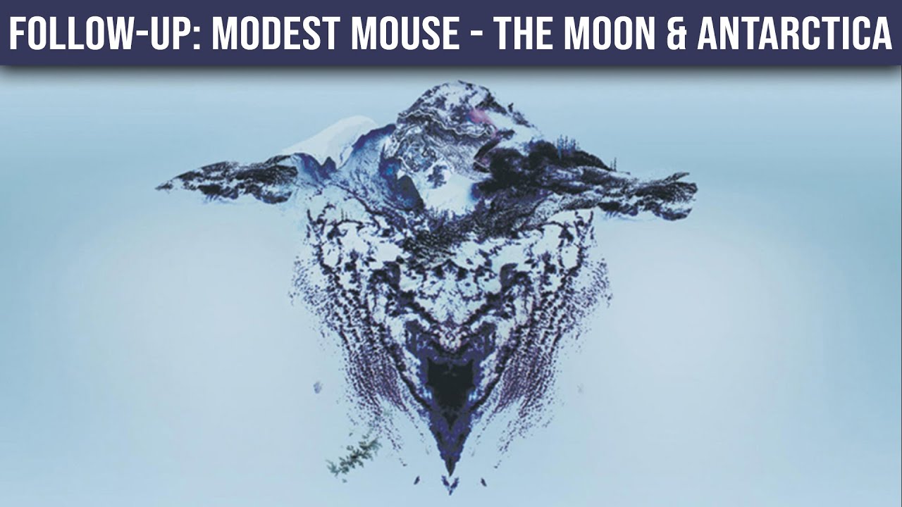 FOLLOW-UP: Modest Mouse — The Moon & Antarctica - YouTube