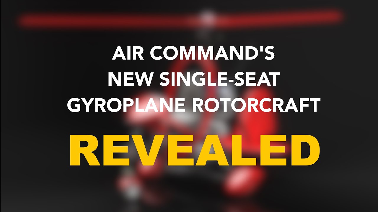 REVEALED - Air Command's New Single-Seat Gyroplane Rotorcraft - YouTube