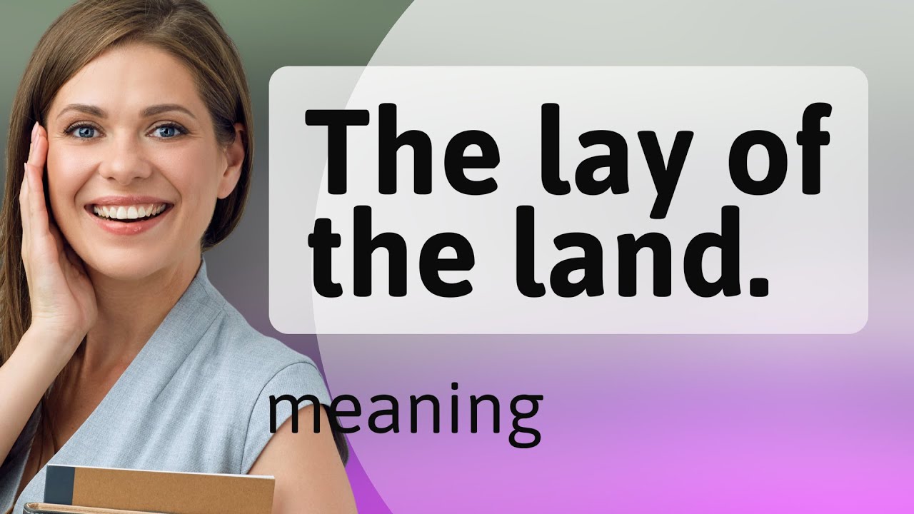 Unveiling the Terrain: Understanding "The Lay of the Land" - YouTube